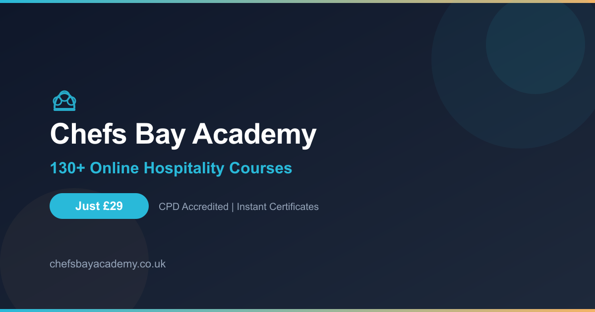 130+ Online Hospitality Courses for £29 | Chefs Bay Academy